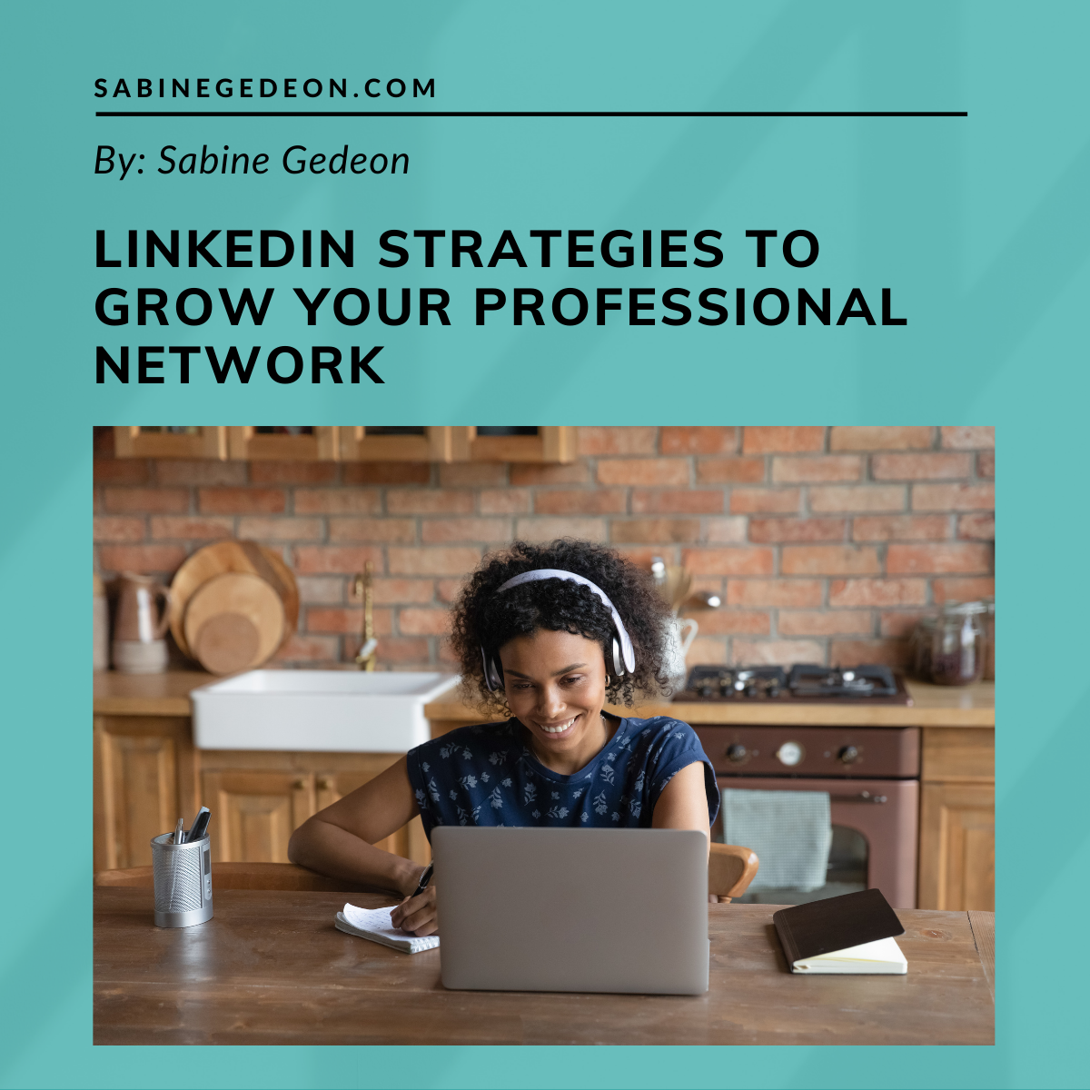 LinkedIn Strategies To Grow Your Professional Network - Sabine Gedeon